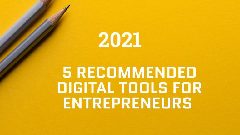 5 Recommended Digital Tools for Entrepreneurs in 2021