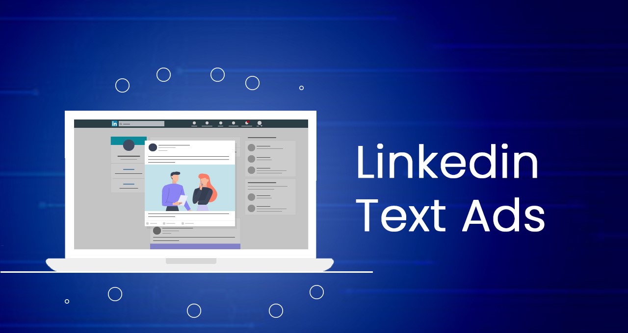 What Is a LinkedIn Text Ad? And Benefits of Text Ads?