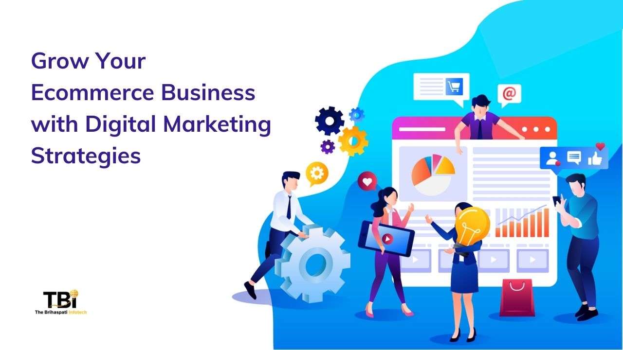 Grow your eCommerce business with Digital Marketing Strategies