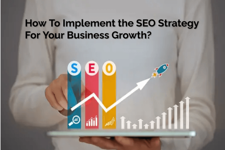 How To Implement the SEO Strategy For Your Business Growth?