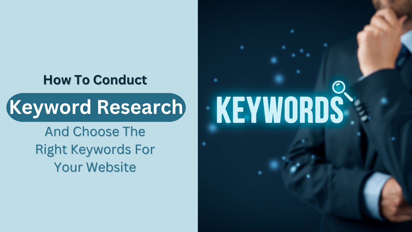 How to Conduct Keyword Research and Choose the Right Keywords for Your ...