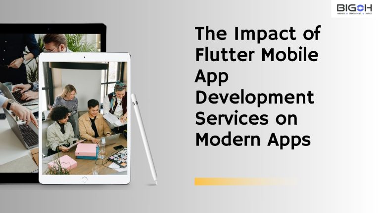 The Impact of Flutter Mobile App Development Services on Modern Apps