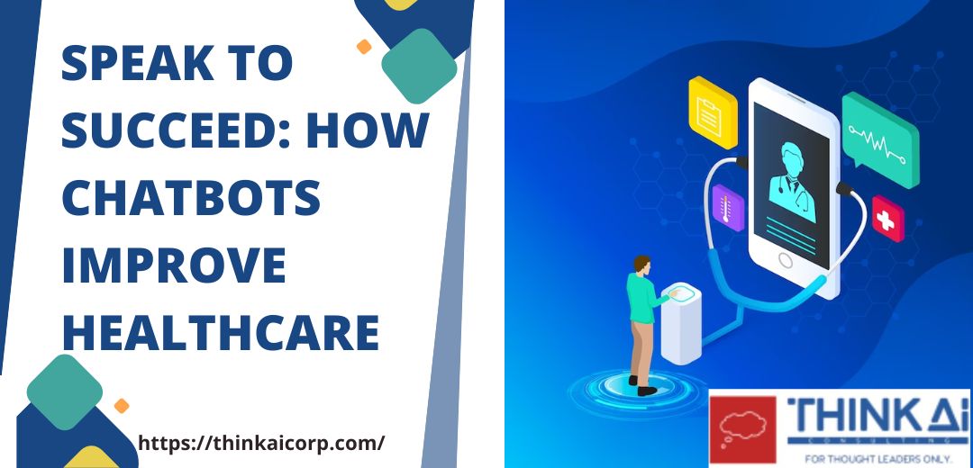 Speak to Succeed: How Chatbots Improve Healthcare