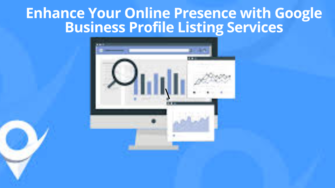 Boost Your Visibility: Google Business Proﬁle Listing Services