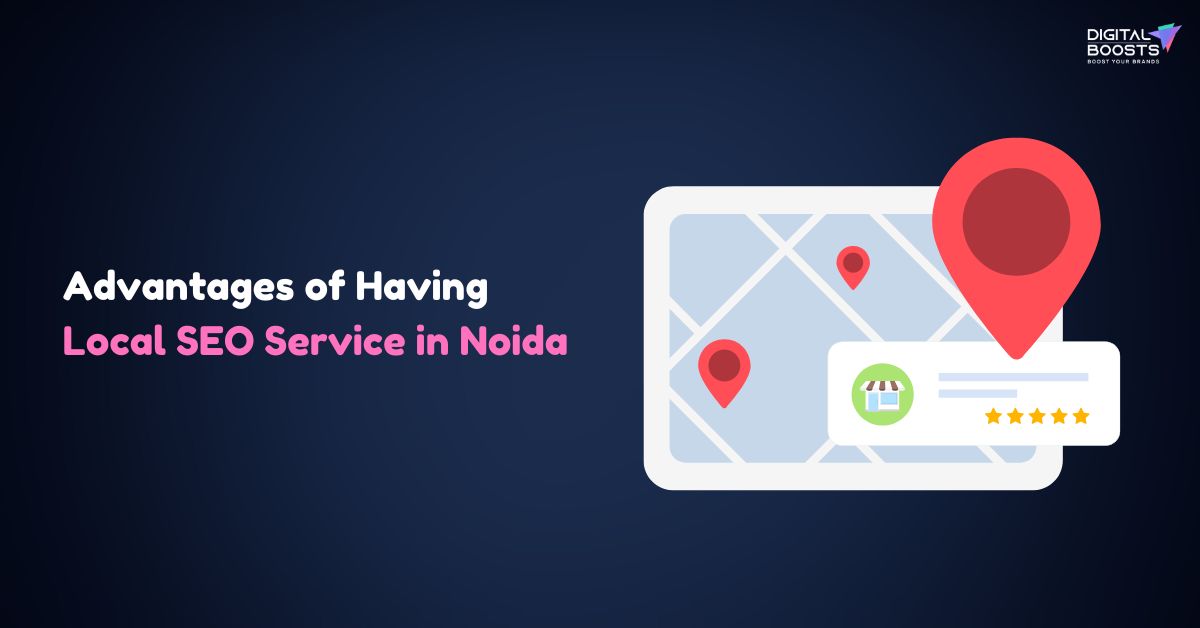 Advantages of Having Local SEO Service in Noida
