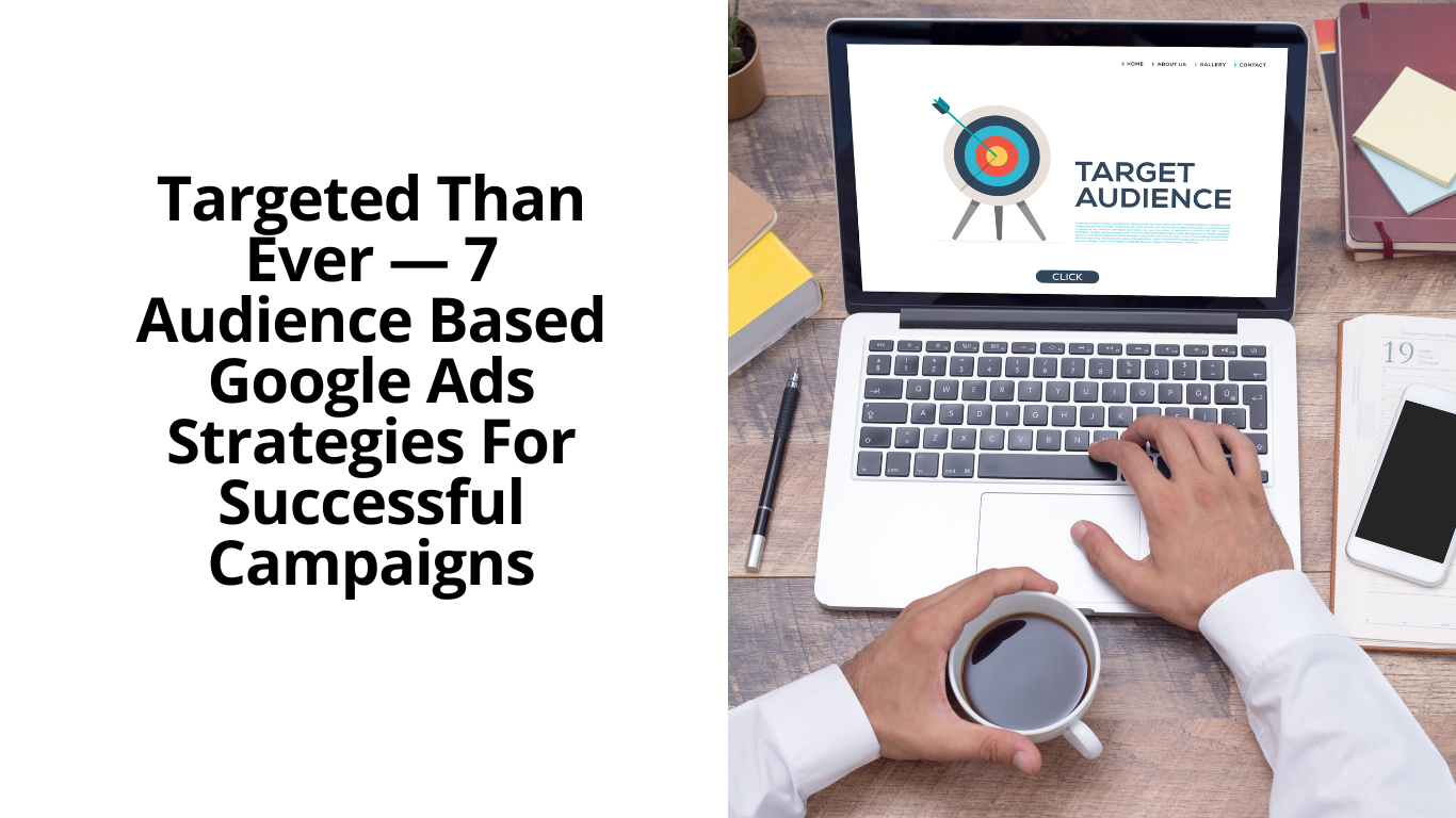 Precision Audience Targeting in Google Ads Effective Strategies