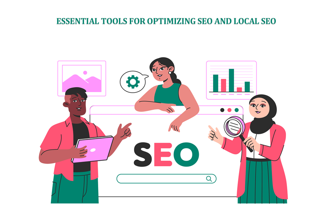 Essential Tools for Optimizing SEO and Local SEO