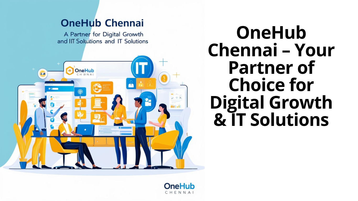 OneHub Chennai | Digital Growth & IT Solutions for SMBs