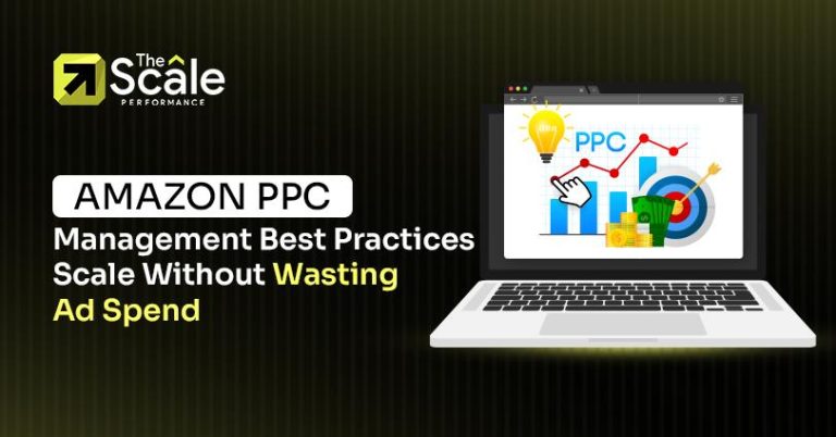 Amazon PPC Management Best Practices For Scalable Growth