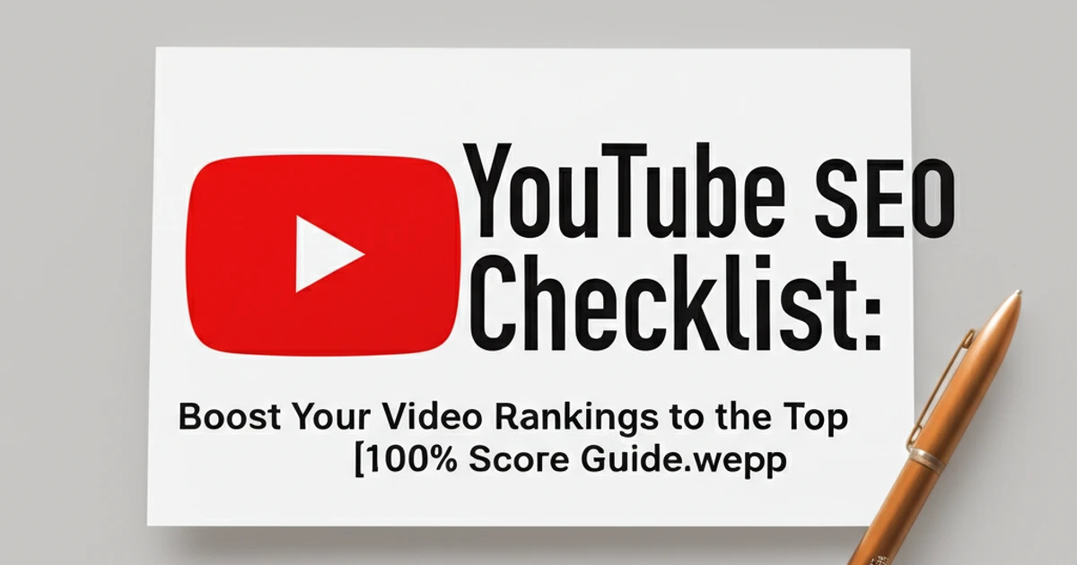 YouTube SEO Checklist: Boost Video Rankings Fast Guide